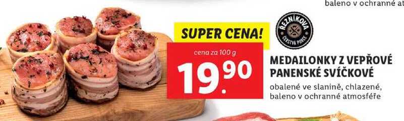 MEDAILONKY Z VEPŘOVÉ PANENSKÉ SVÍČKOVÉ obalené ve slanině, cena za 100 ...